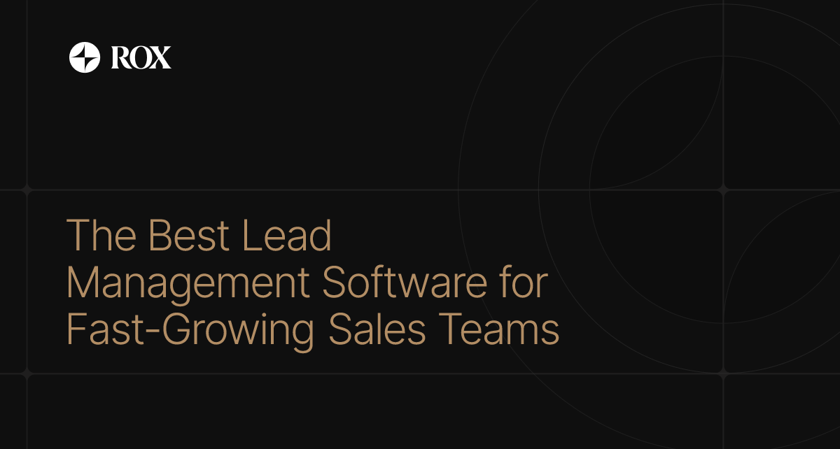 Rox | The Best Lead Management Software for Fast-Growing Sales Teams